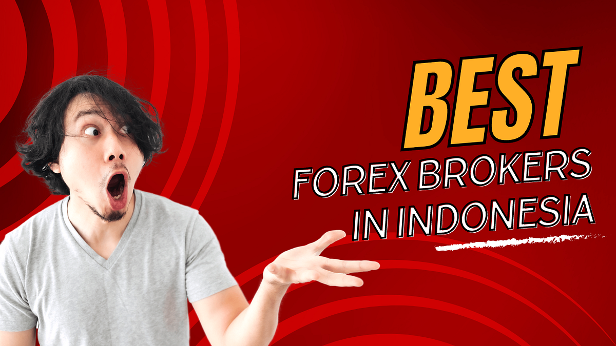Best Forex Brokers in Indonesia. Forex trading is gaining traction in ...