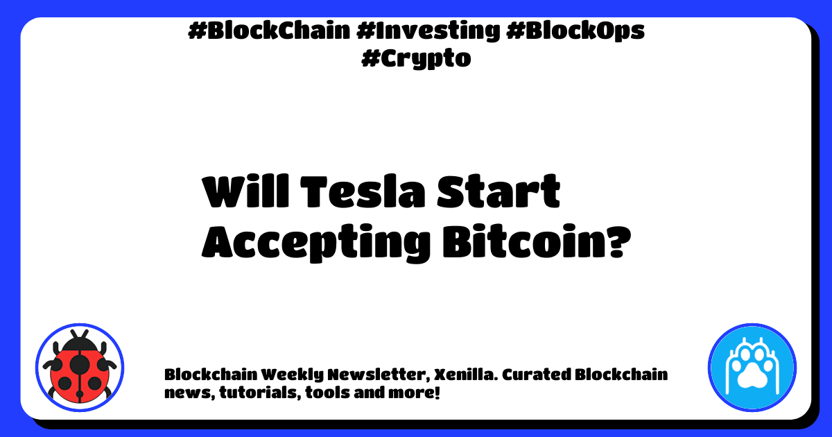 🐞 Blockchain Weekly #375: Will Tesla Start Accepting Bitcoin? | by FAUN ...