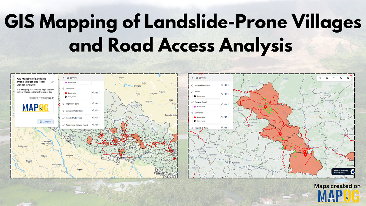 GIS Mapping of Landslide-Prone Villages and Road Access Analysis | by ...