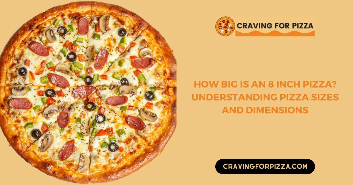 How Big is an 8 Inch Pizza? A Professional Guide to Pizza Sizes | by ...