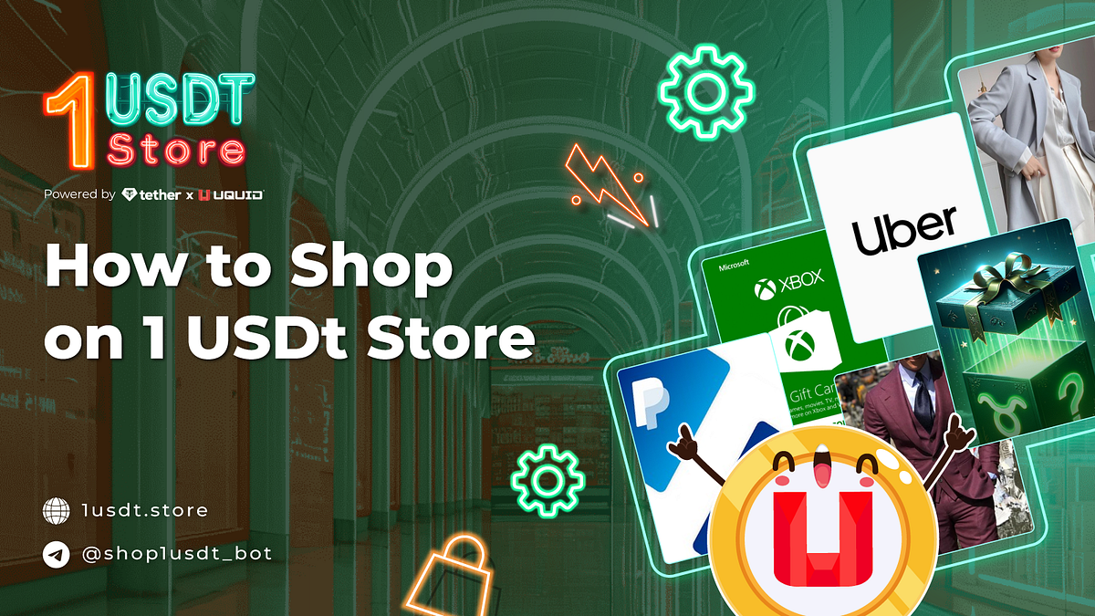 Your Ultimate Guide: How to Shop on 1 USD₮ Store | by Uquid | Medium