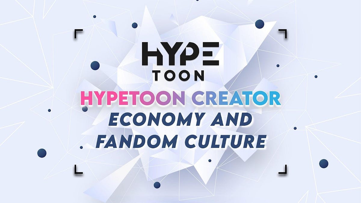 Rise of the Creator Economy and Fandom Culture | by Hypetoon Official ...