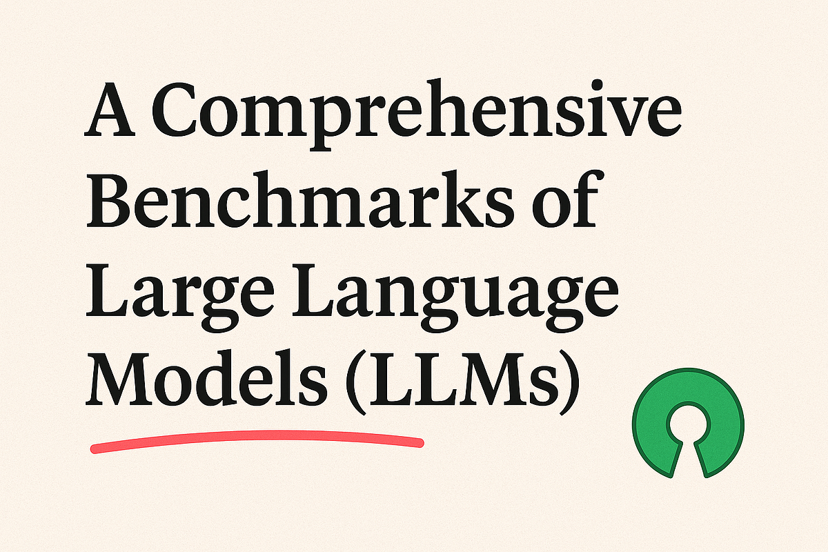 A comprehensive benchmarks of Large Language Models (LLMs) | by L.J ...
