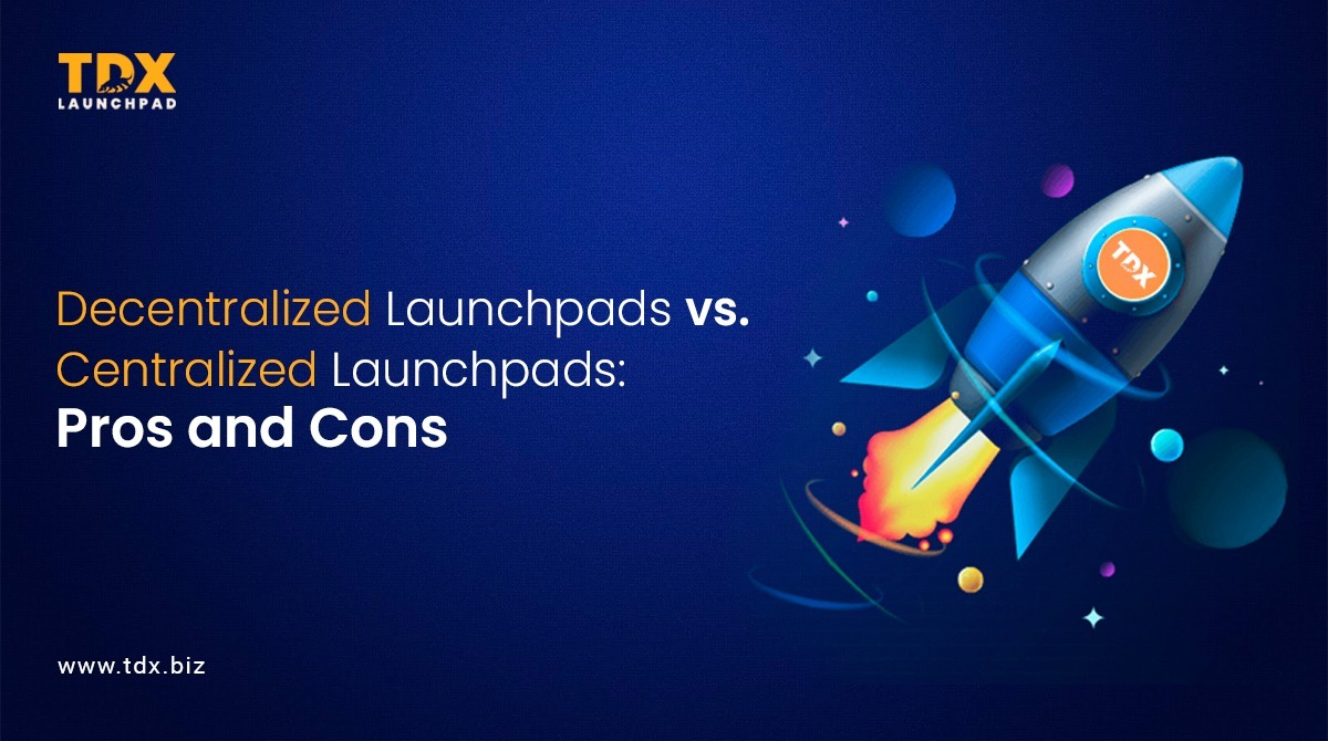 Decentralized Launchpads vs. Centralized Launchpads: Pros and Cons | TDX Launchpad | Medium