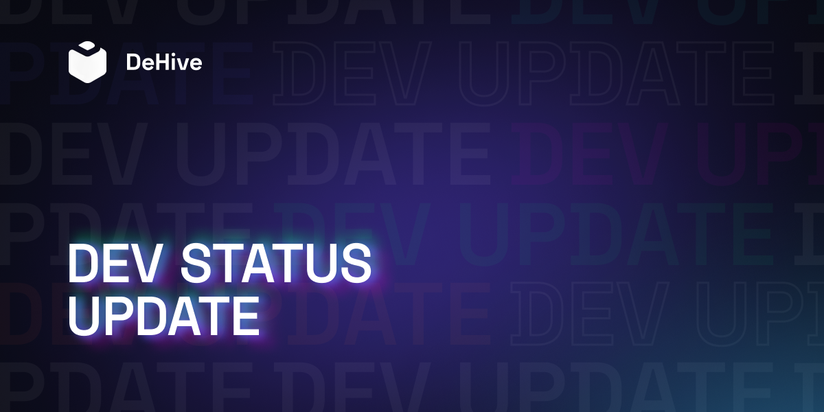 DeHive DevUpdate — 07.12.22. Hello bees, another month has passed… | by Team DeHive | DeHive ...