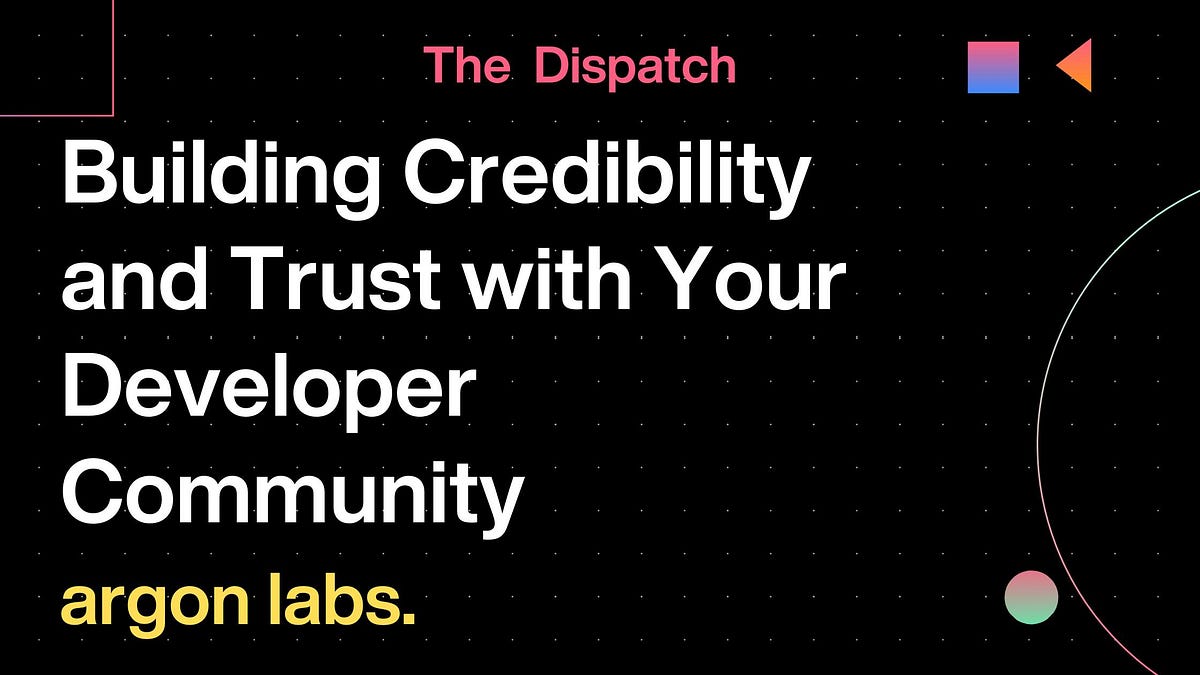 How to build credibility and trust with your developer community | by ...