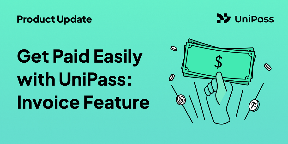 Get Paid Easily with UniPass: Unveiling the Invoice Feature for ...