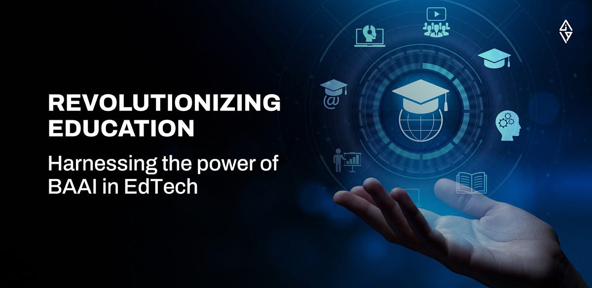 Revolutionizing Education Harnessing The Power Of Baai In Edtech By