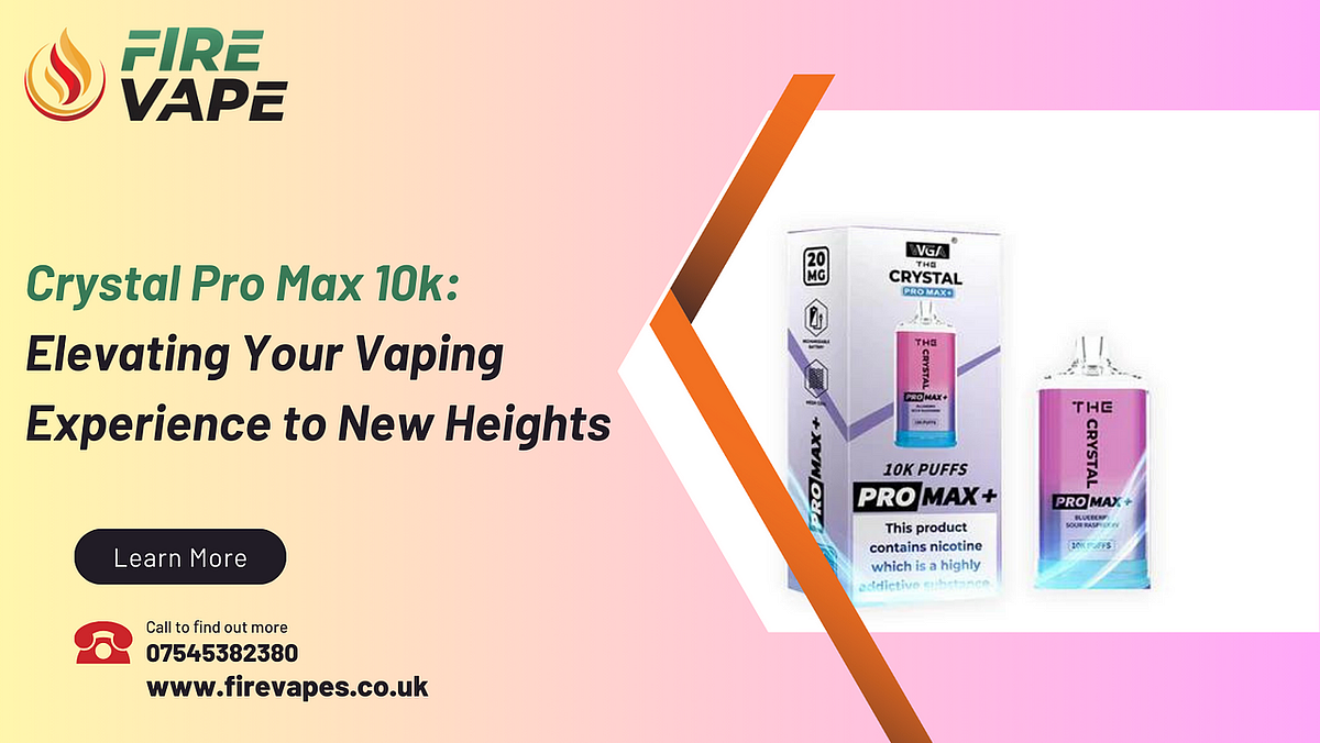 Crystal Pro Max 10k: Elevating Your Vaping Experience to New Heights ...