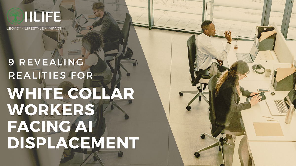 9 Revealing Realities for White Collar Workers Facing AI Displacement ...