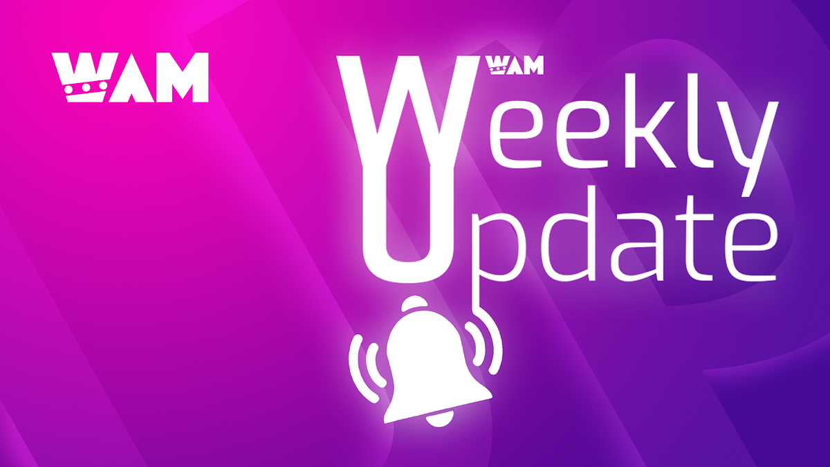 WAM Weekly Update [14th May, 2022] | by Asya | WAM.app | Official Blog ...