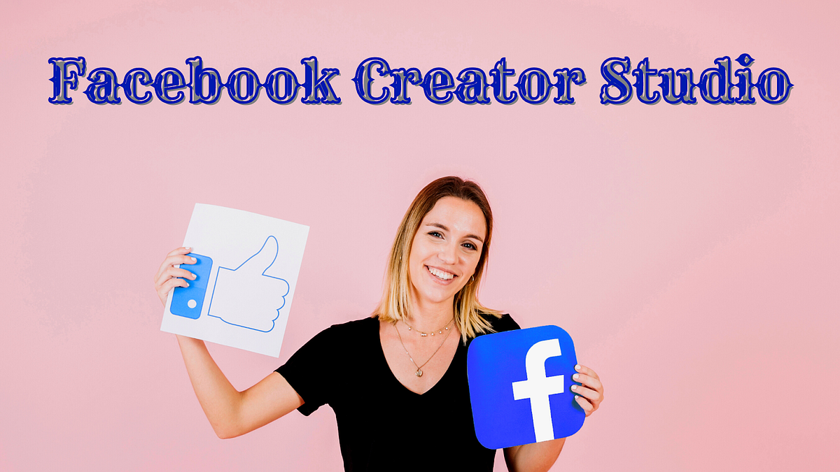 Facebook Creator Studio: A Quick Guide For Marketers | by Social Media ...