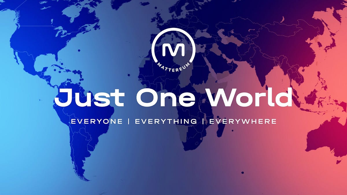 JUST ONE WORLD WITH MATTEREUM. … Everyone, Everything, Everywhere. | by Vinay Gupta | Mattereum ...