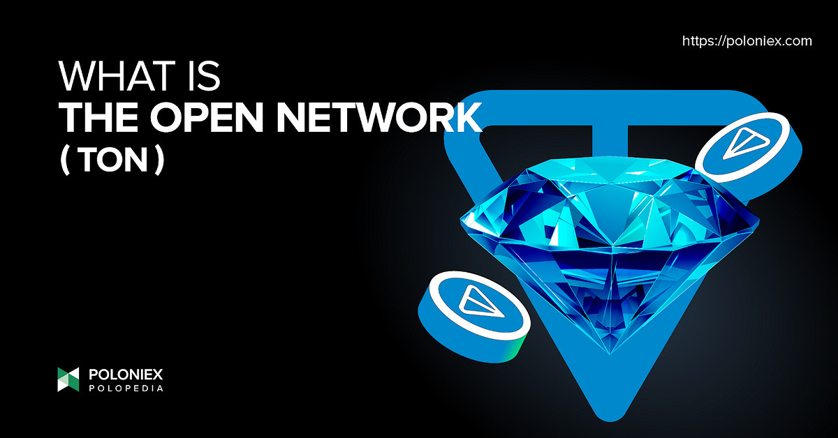 What is The Open Network (TON)?. The Open Network aims to be a scalable… | by Poloniex | The ...