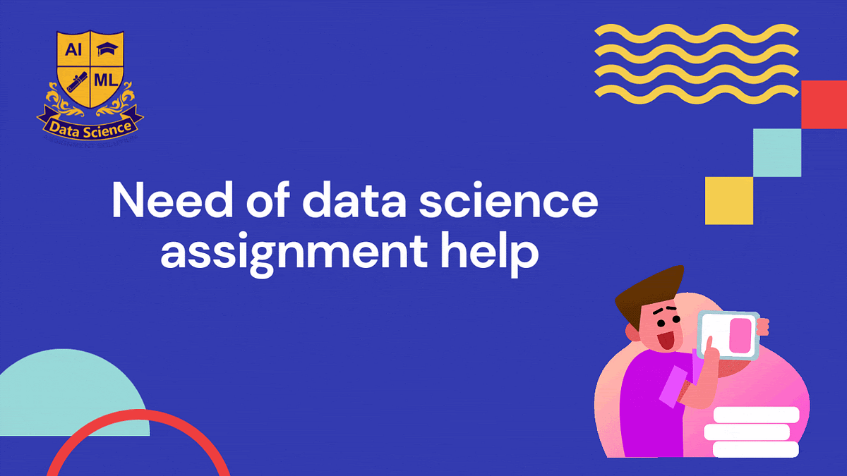 Why do students need help completing data science assignments? | by Data science Assignment help ...