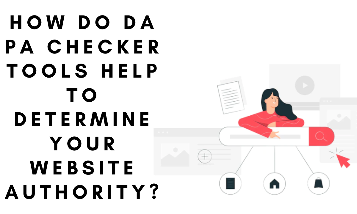 How do DA PA Checker Tools help to Determine Your Website Authority ...