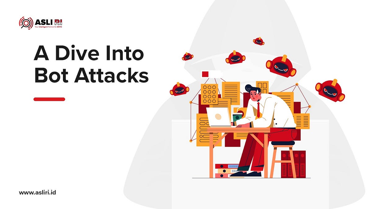 A Dive Into Bot Attacks. Malicious bots are running riot — many… | by asliriid | Jan, 2024 | Medium
