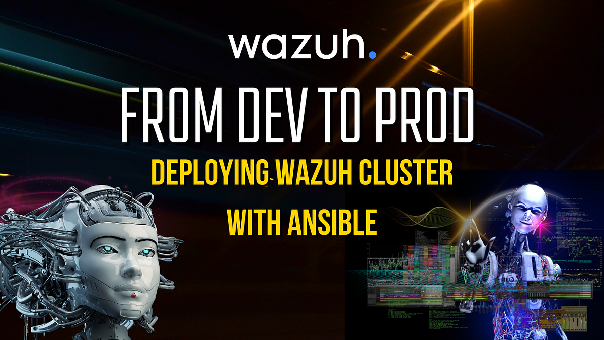 From Dev to Prod: Deploying Wazuh Cluster with Ansible for Production ...