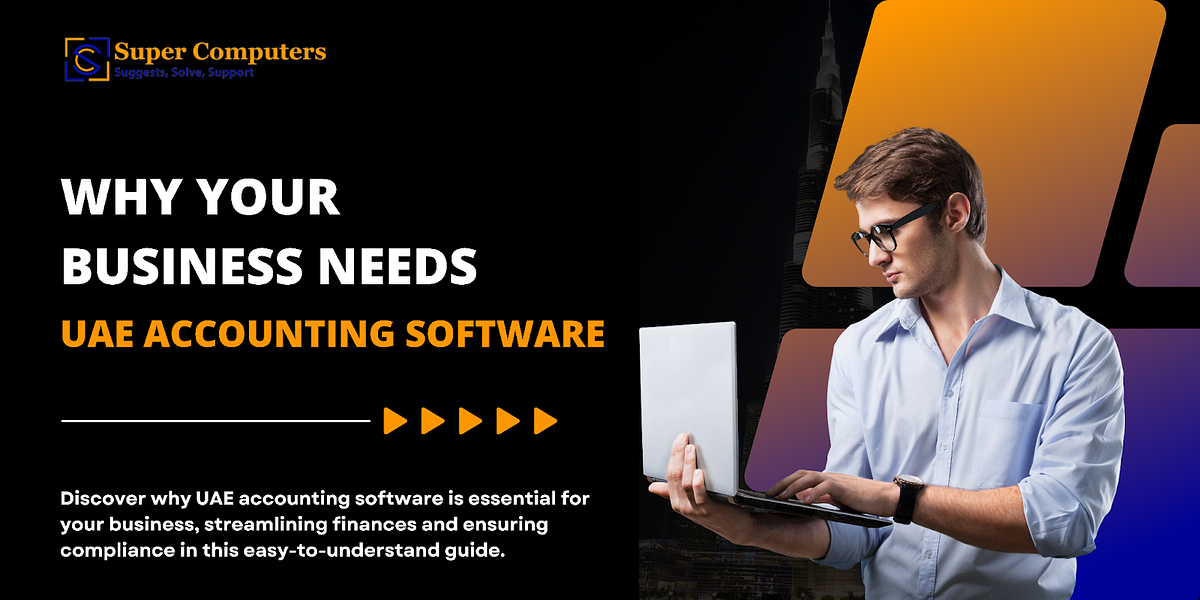 Why Your Business Needs UAE Accounting Software | by supercomputer52 ...