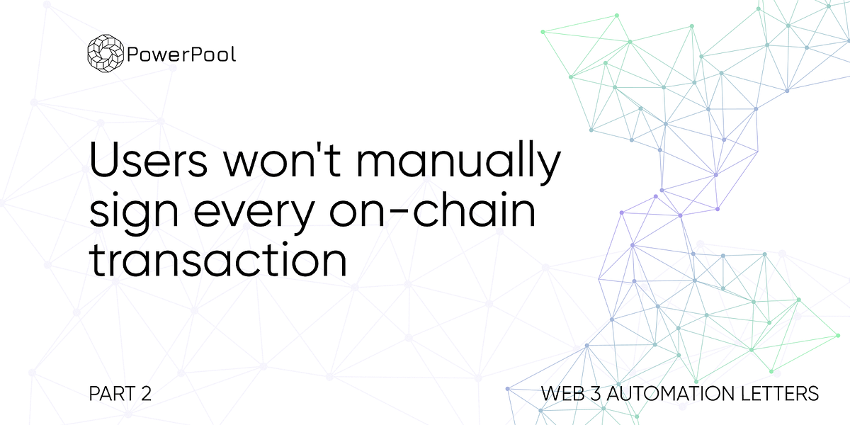 Web3 automation letters. Part 2: in the future, users won’t manually ...