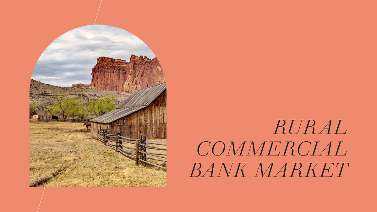 Rural Commercial Bank Market Growth with Worldwide Industry Analysis Up ...