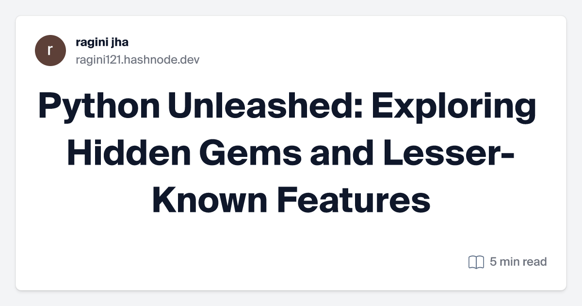 Python Unleashed: Exploring Hidden Gems and Lesser-Known Features | by ragini jha | Medium