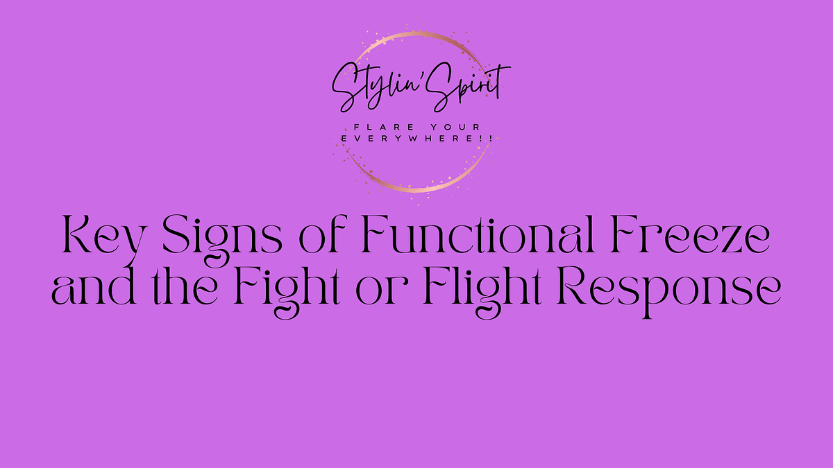 Key Signs of Functional Freeze and the Fight or Flight Response | by ...