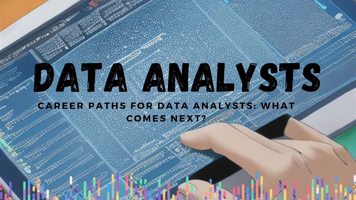 Career Paths for Data Analysts: What Comes Next? | by G Lakshmipriya ...