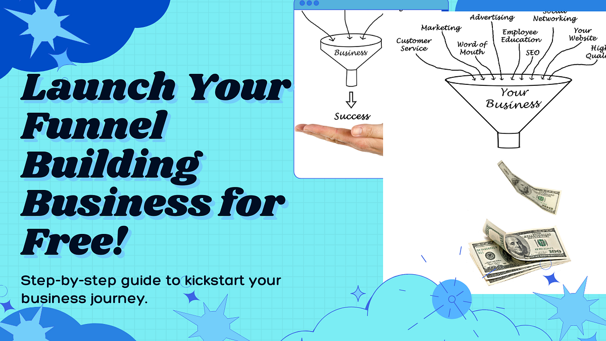 How to Launch Your Funnel Building Business for Free | by Eddy Enoma ...