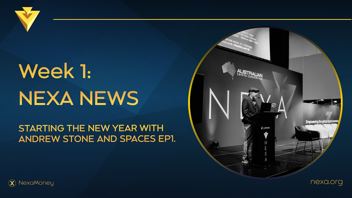 Week 1: Nexa News — Starting the New Year with Andrew Stone and Spaces Ep1. | by Nexa: Seamless ...