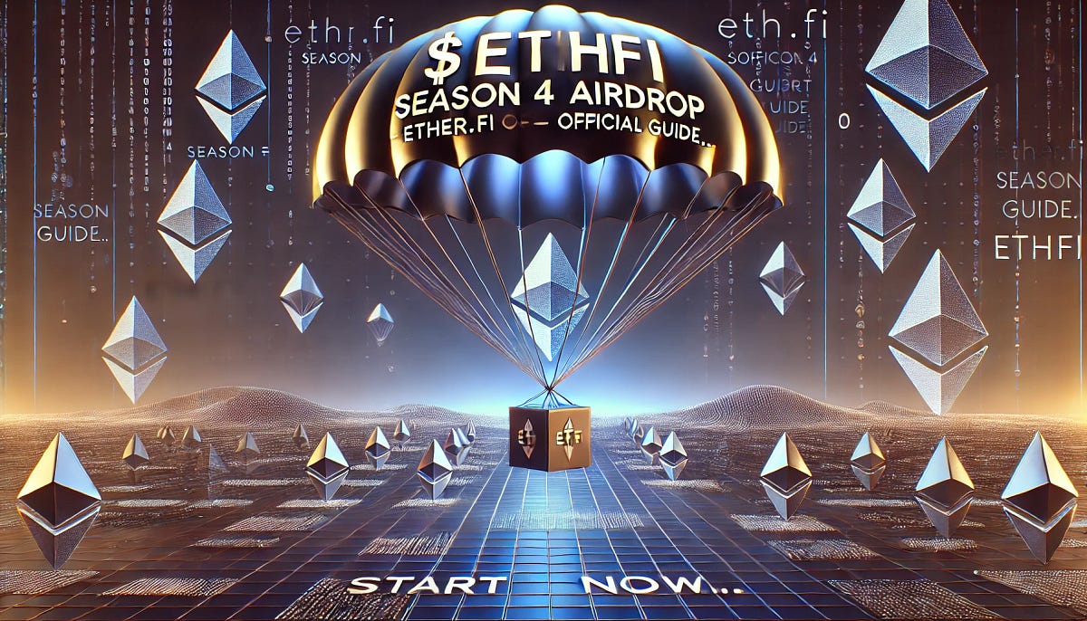 $ETHFI Season 4 Airdrop — Ether.Fi Official Guide (Start Now…) | by EtherFi_Official_Airdrop ...