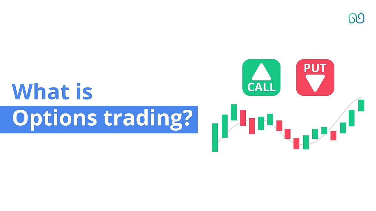 Options trading explained: Understanding the basics and getting started ...
