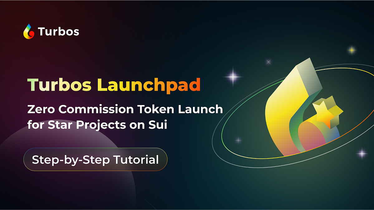 Turbos Launchpad: Your Step-by-Step Tutorial | by Turbos Finance | Medium