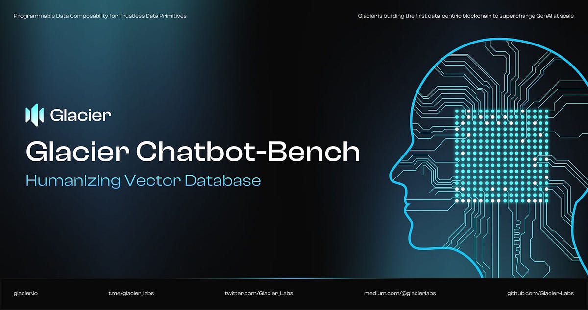 Glacier Chatbot-Bench — Humanizing Vector Database | by Glacier Network ...