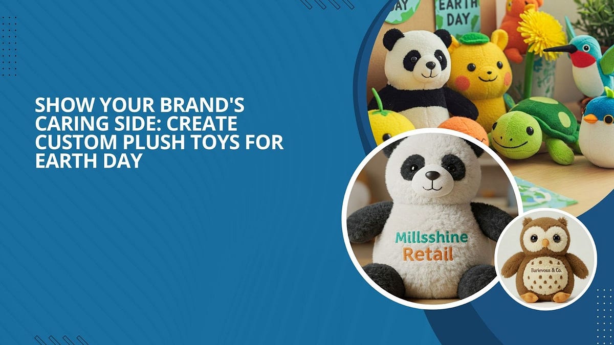 Show Your Brand’s Caring Side: Create Custom Plush Toys for Earth Day ...