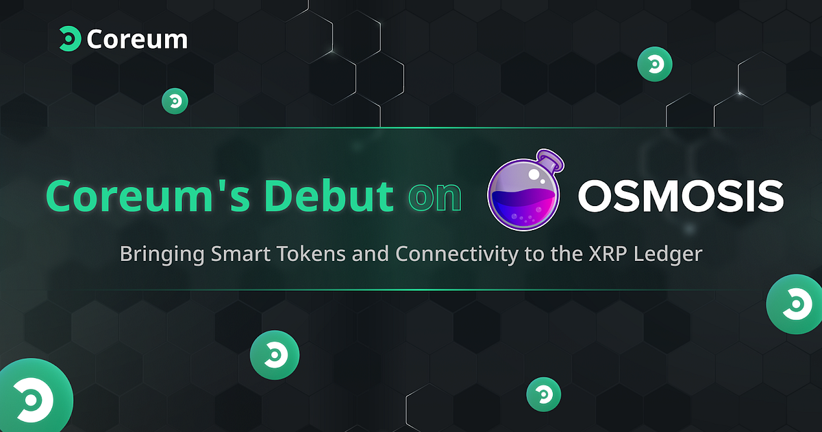 Coreum’s Debut on Osmosis: Bringing Smart Tokens and Connectivity to ...