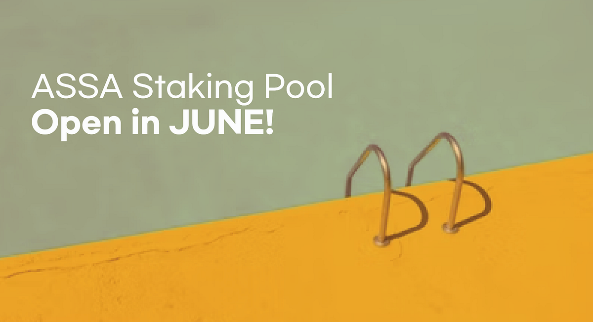 ASSA Staking Pool — Open in JUNE! | by ASSAPLAY | assa-official-blog ...