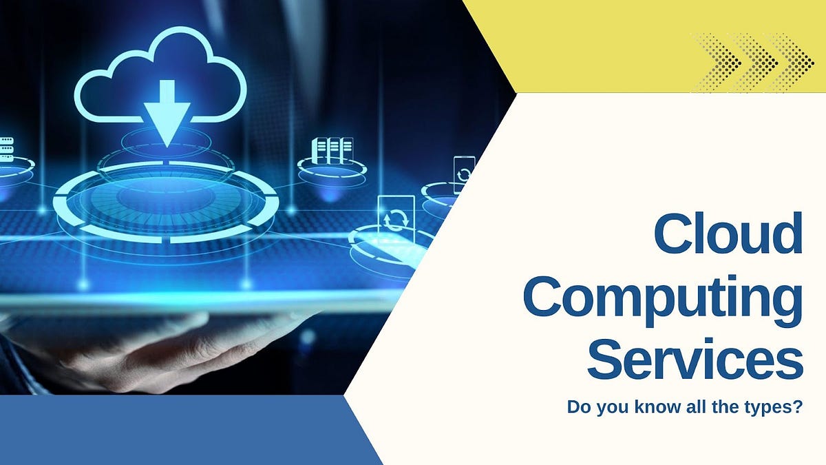 Cloud Computing Services: Do You Know All The Types? | by The Developer ...
