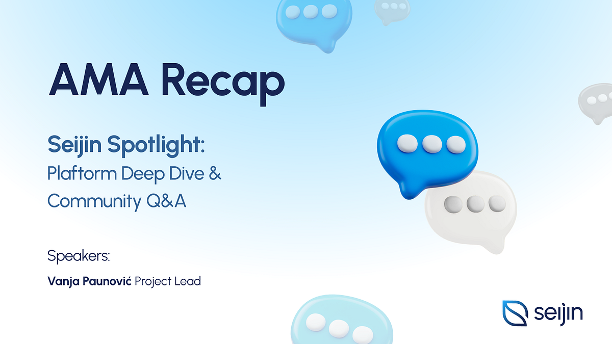 AMA Recap: Platform Deep Dive & Community Q&A | by Seijin | Medium