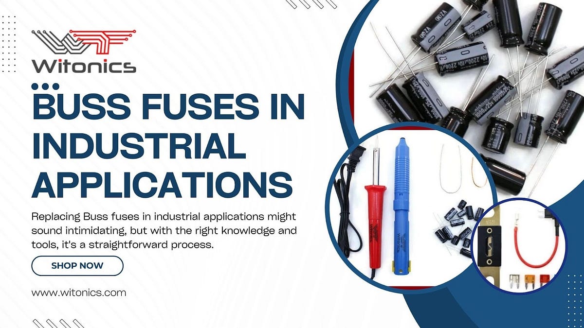 How to Properly Replace Buss Fuses in Industrial Applications? | by ...