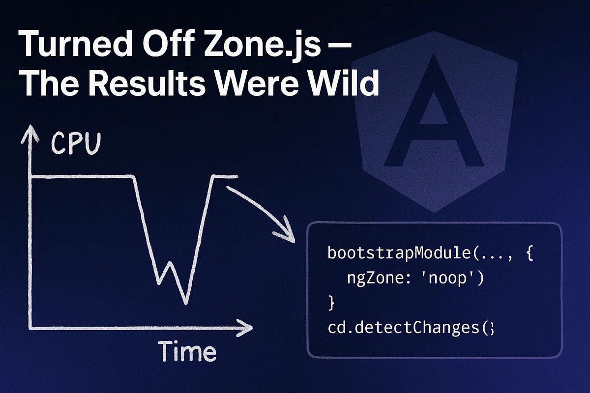 I Turned Off Zone.js in My Angular App — The Results Were Wild | by ...