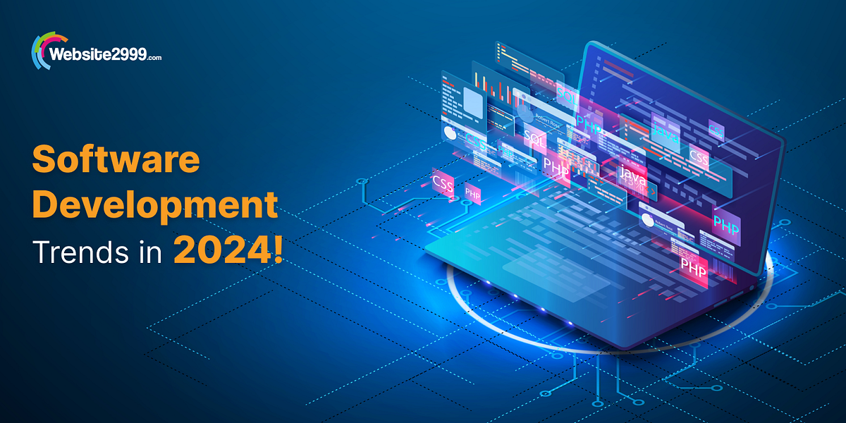 Software Development Trends in 2024! | by Website2999 | Mar, 2024 | Medium