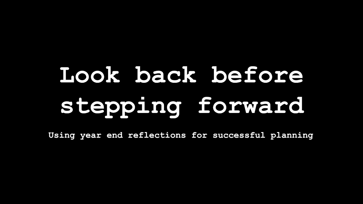 Look back before stepping forward | by Alex Munn | Medium