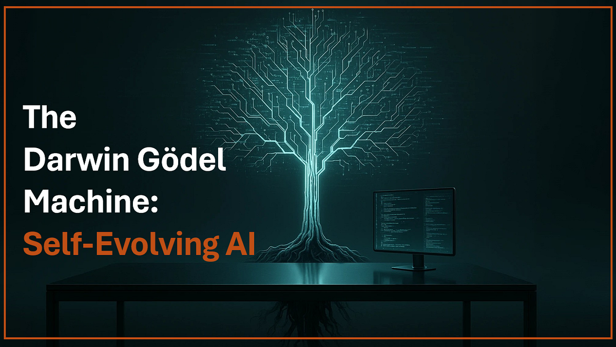 The Darwin Gödel Machine: AI That Evolves by Rewriting Its Own Code | by Robert Encarnacao | Jun ...
