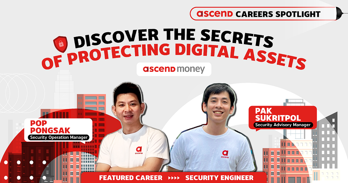 Ascend Careers Spotlight: ตอนที่ 1 — Security Engineer แห่ง Ascend Money วิศวกรผู้ปกป้องภัยไซ ...