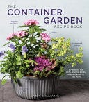 The Container Garden Recipe Book: 57 Designs for Pots, Window Boxes ...