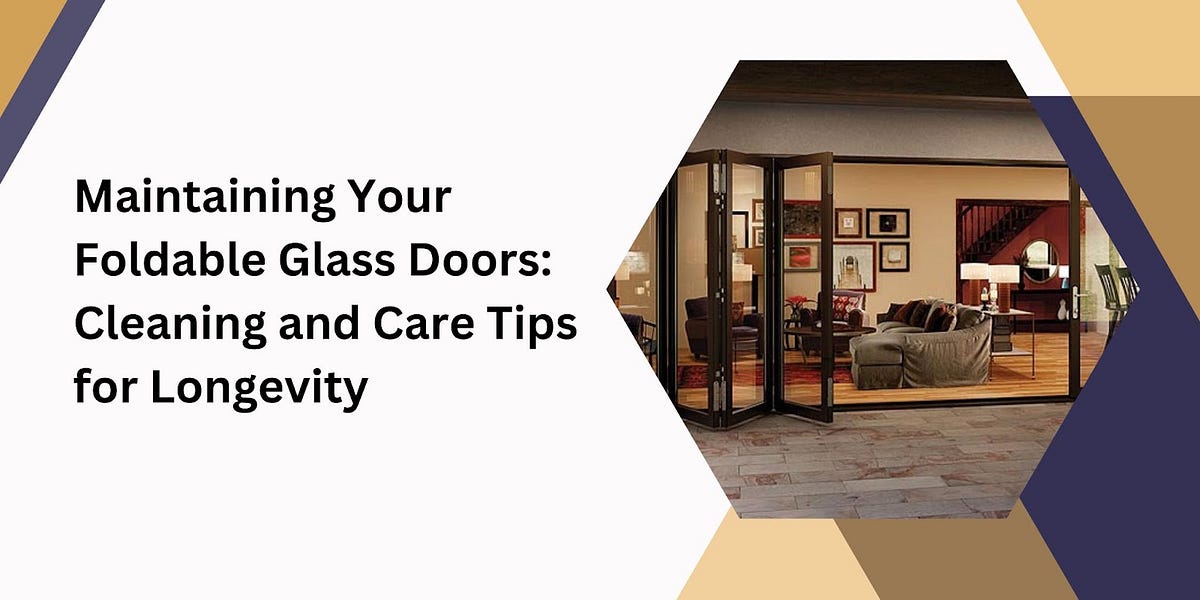 Maintaining Your Foldable Glass Doors: Cleaning and Care Tips for ...