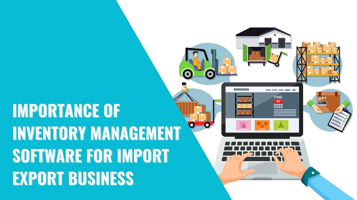 Importance of Inventory Management Software For Import Export Business ...