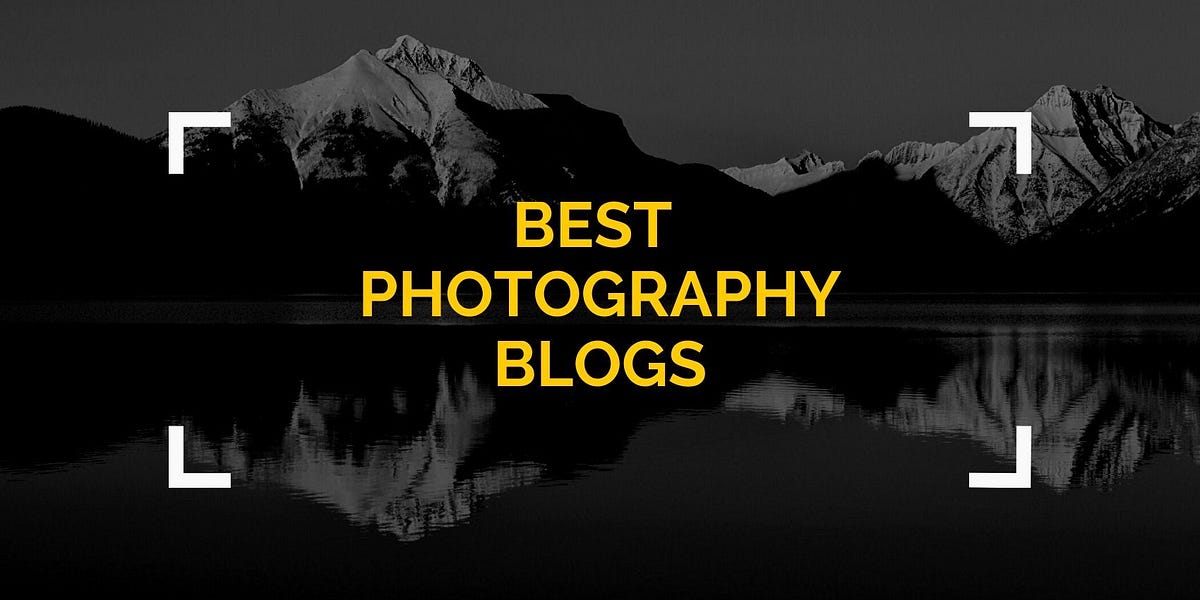 The Best Photography Blogs. Photography blogs you should be… | by ...
