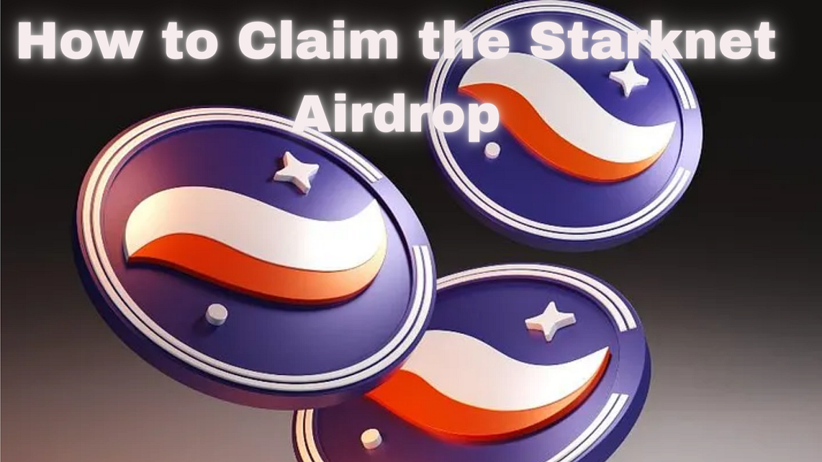 How to Claim the Starknet Airdrop? | by Tiela Scarlette | Mar, 2024 | Medium